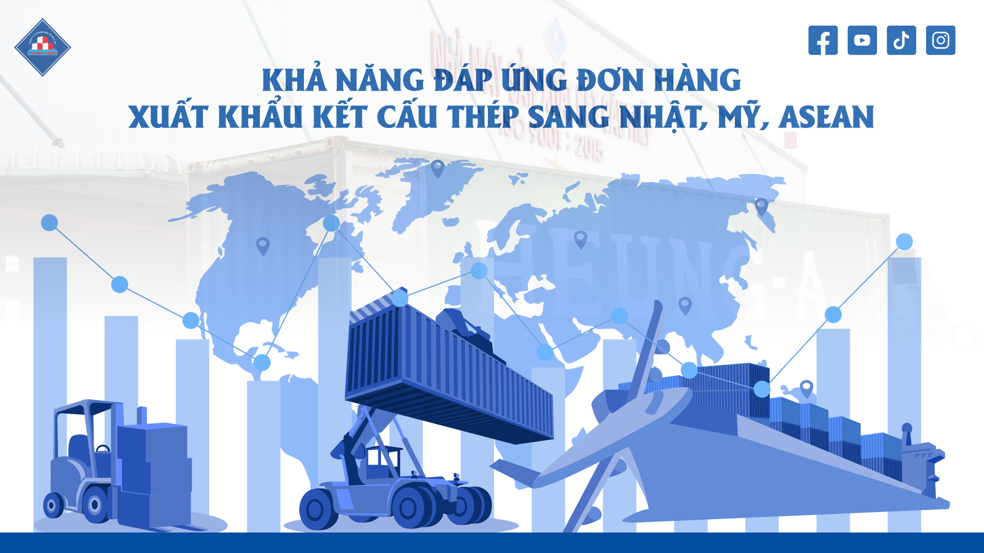 Khả năng đáp ứng đơn hàng xuất khẩu kết cấu thép sang Nhật, Mỹ, ASEAN - Trường Thịnh Corp